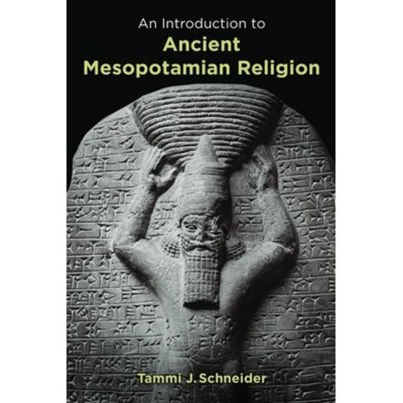Tammi J. Schneider | Other | Introduction To Ancient Mesopotamian ...